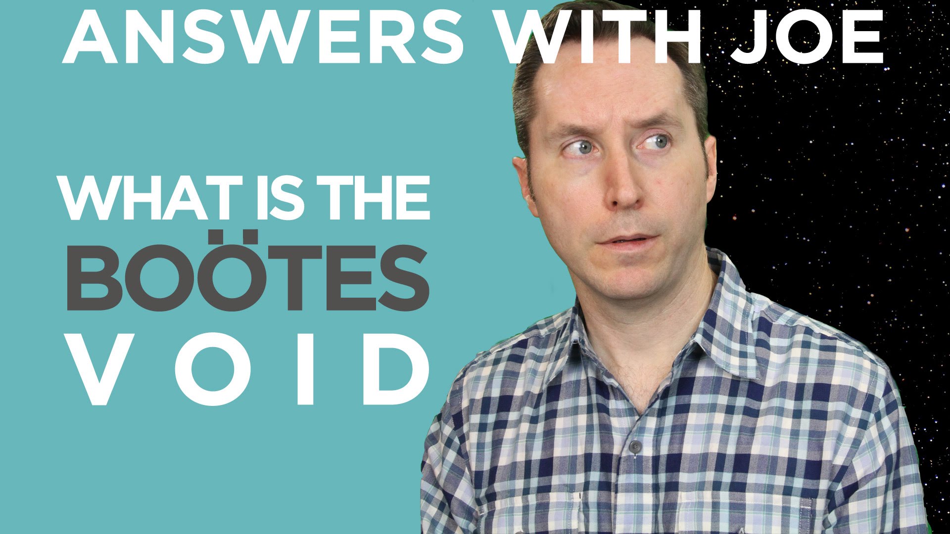 The Bootes Void A Giant Hole In The Universe Answers With Joe The Bootes Void A Giant Hole In The Universe Answers With Joe